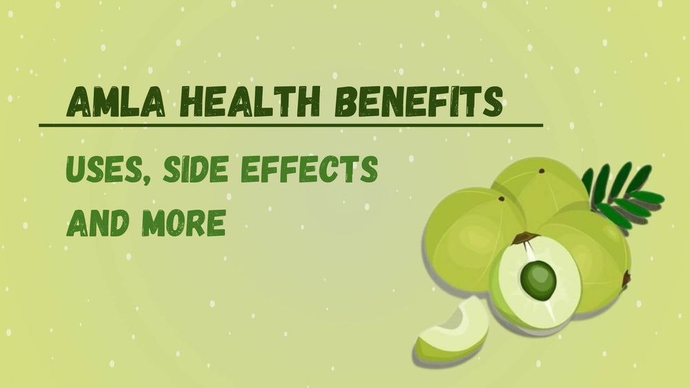 Amla Health Benefits: Uses, Side Effects and More