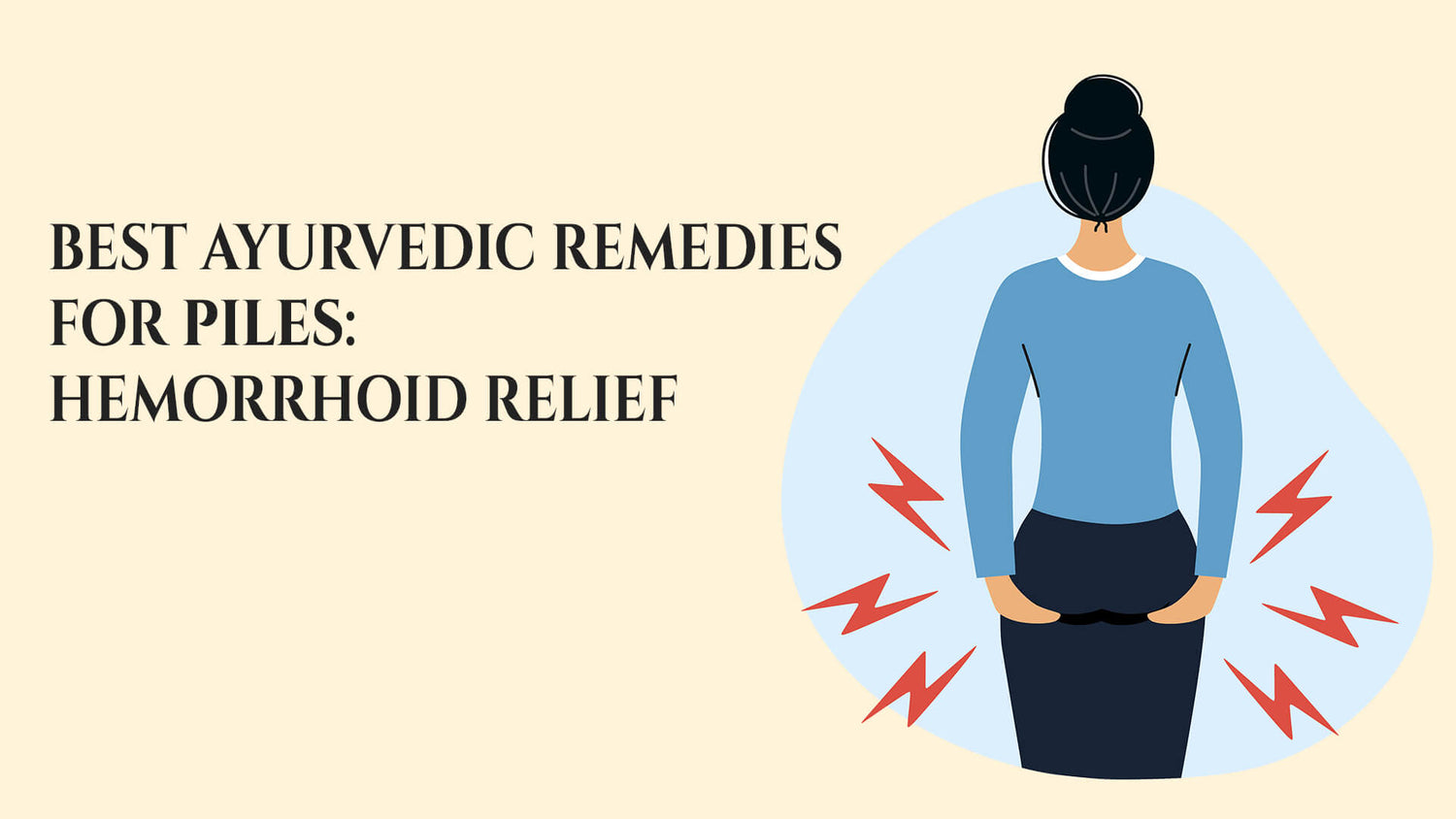 Best Ayurvedic Remedies for Piles: Hemorrhoid Relief