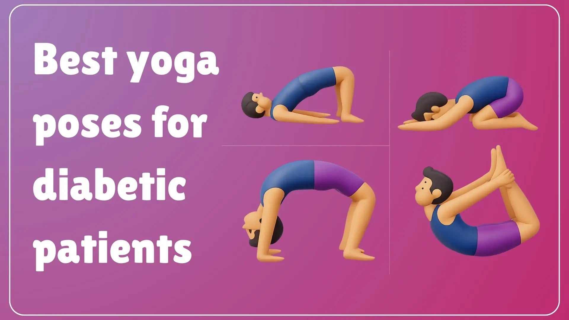 7 Best Yoga Poses for Diabetes Control & Blood Sugar Balance