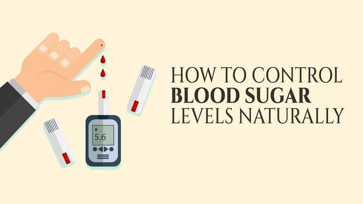 How To Control Blood Sugar Levels Naturally - Effective Ways